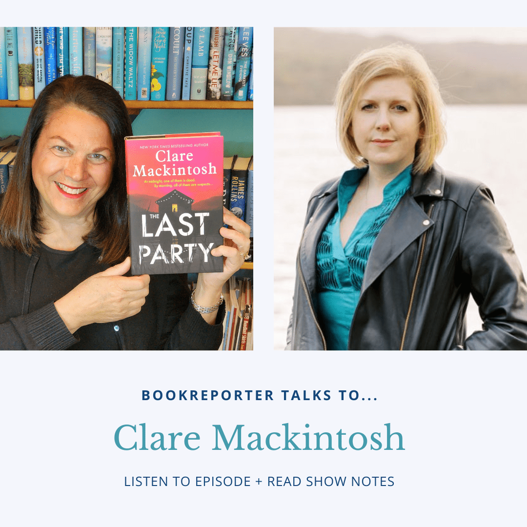 Bookreporter Talks To... Clare Mackintosh - The Book Report Network